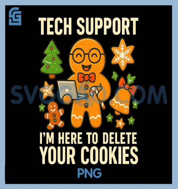 Tech Support Im here to Delete Your Cookies PNG, Funny Xmas Geek PNG ...