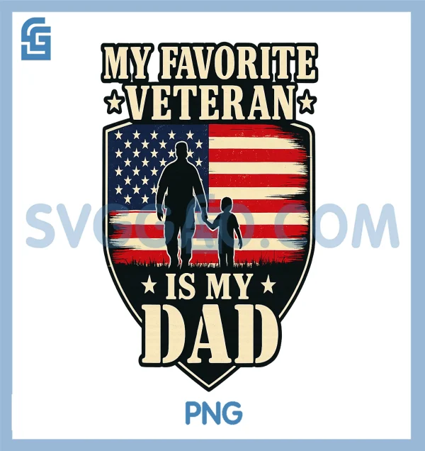 Veterans Day PNG, My Favorite Veteran is My Father PNG – SVGGAO