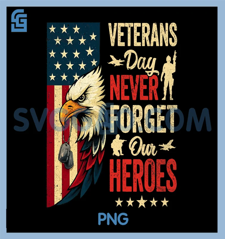 Veterans Day Never Forget Our Heroes PNG, Bald Eagle USA Flag PNG