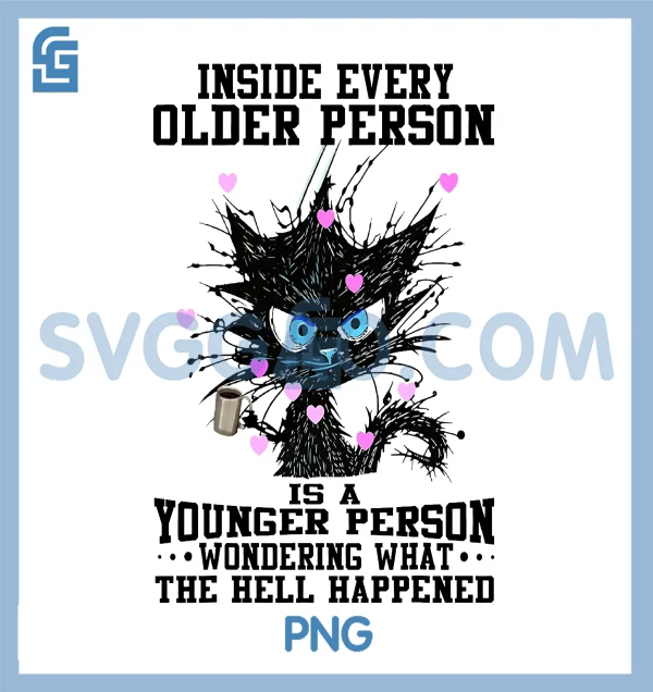 Funny Grumpy Cat Older Person Quote PNG, Inside Every Older Person PNG ...