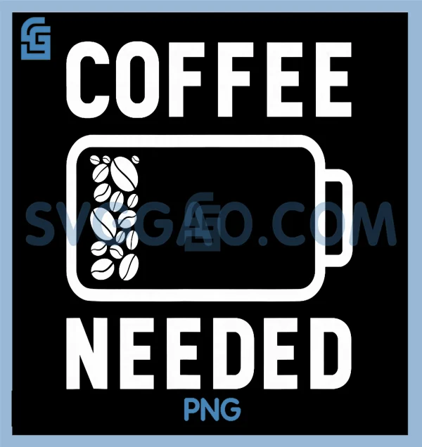 Coffee Needed PNG, Funny Coffee PNG – SVGGAO