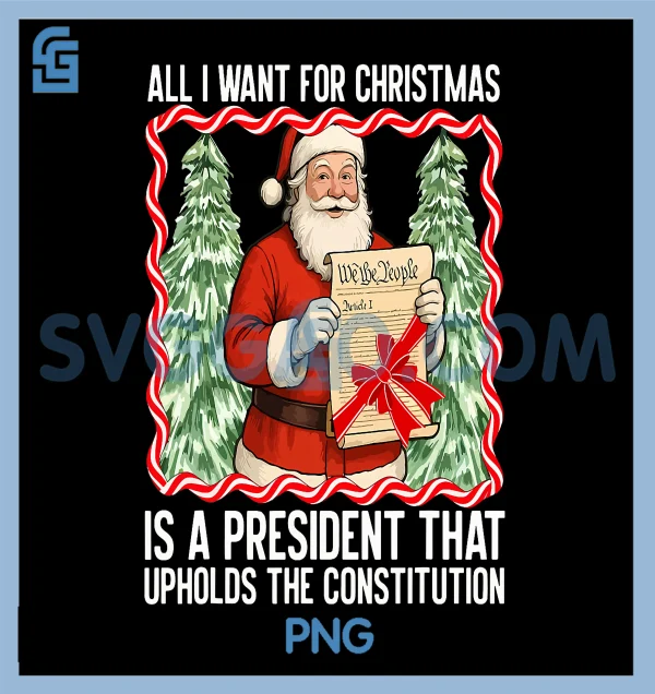Funny All I Want for Christmas PNG, Constitution Santa Liberal PNG – SVGGAO