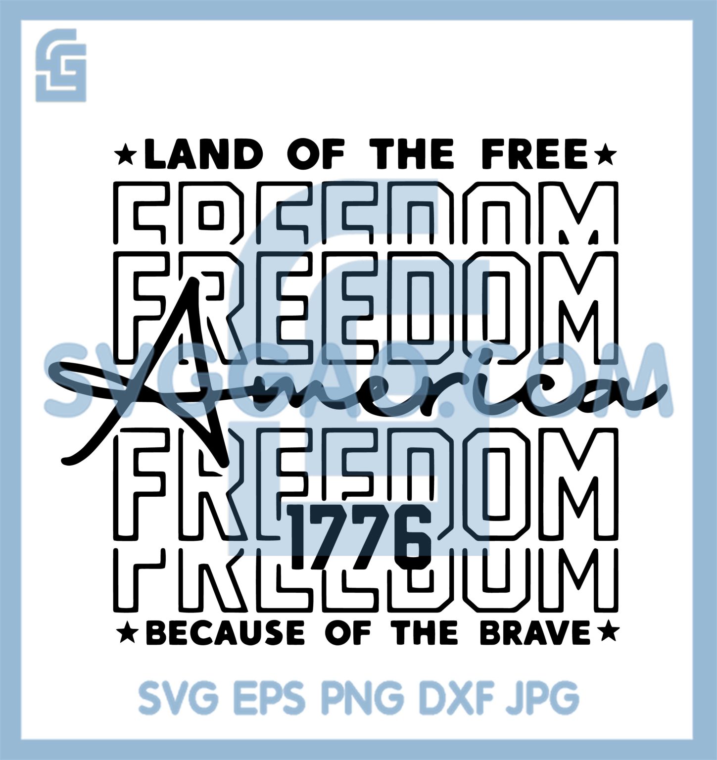 American Freedom SVG, 1776 Patriotic Land of the Free Cut File SVG – SVGGAO