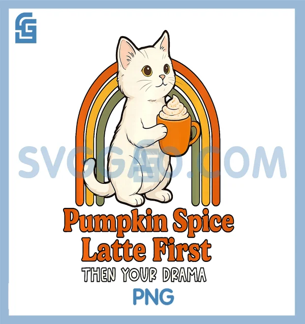 Funny Fall Cat PNG, Pumpkin Spice Latte First Then Your Drama PNG – SVGGAO