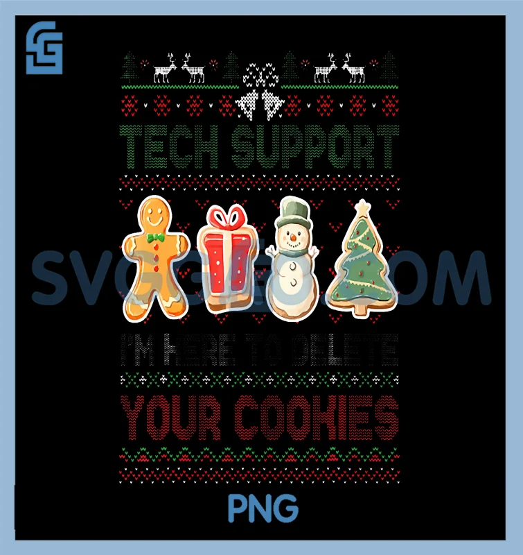 Funny Tech Support Im Here To Delete Your Cookies PNG, Christmas PNG