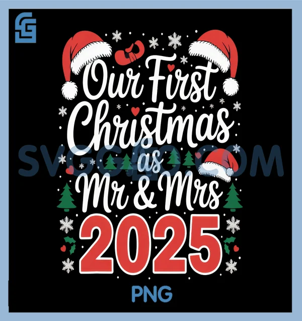 Our First Christmas as Mr & Mrs 2025 PNG, Newlyweds Holiday Fun PNG ...