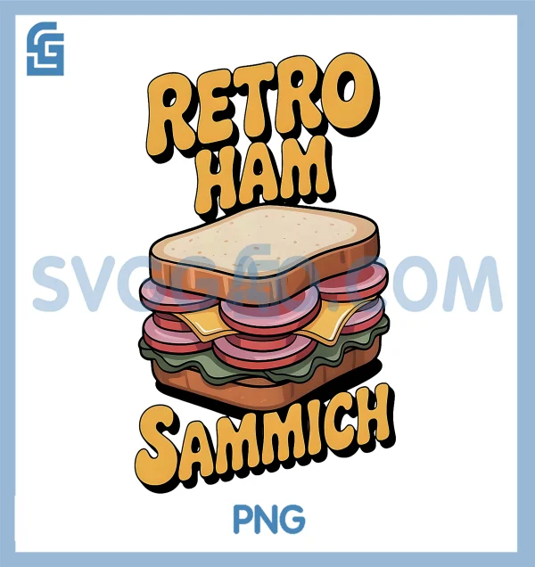 Retro Ham Sammich PNG, Funny Food Humor Vintage PNG, Deli Lovers PNG ...