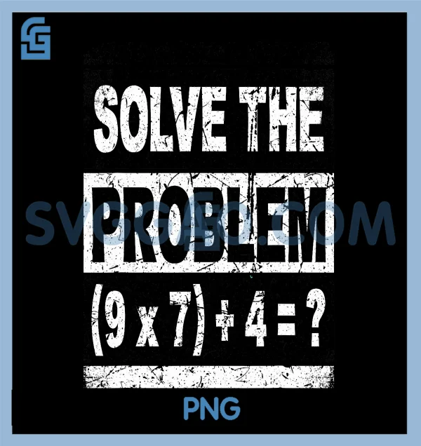 Solve The Problem 6 7 PNG, 67 Meme PNG
