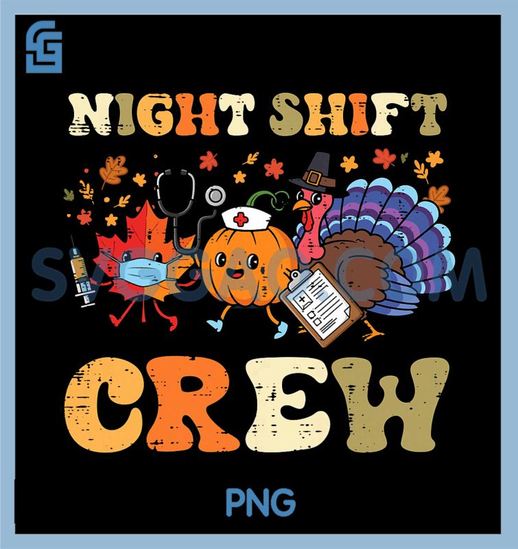 Night Shift Crew Fall Scrub PNG, Thanksgiving Nurse PNG – SVGGAO