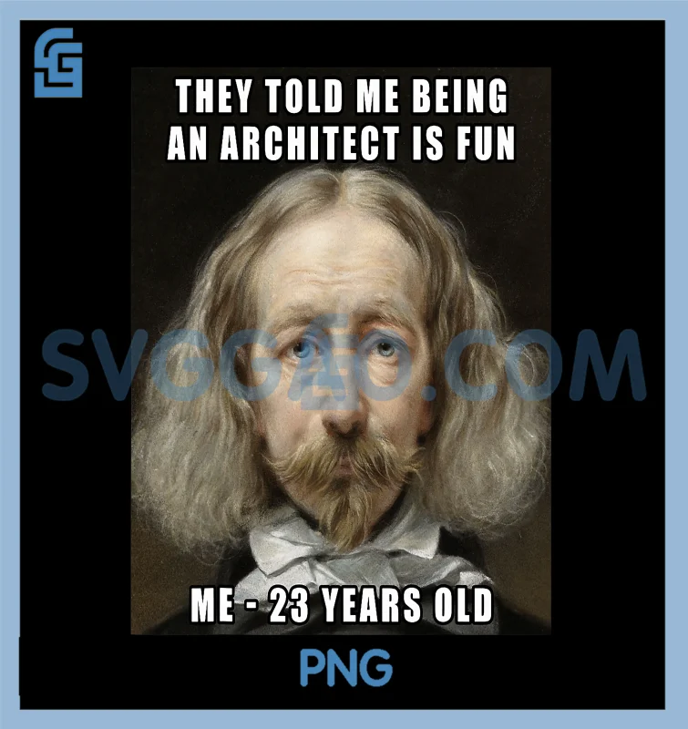 Architect Architecture Funny PNG, Meme Told Architect Is Fun PNG