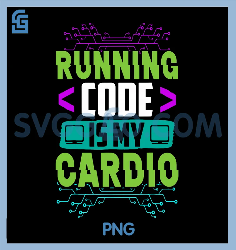 Runnning Code Is My Cardio PNG, Funny Nerd Computer PNG