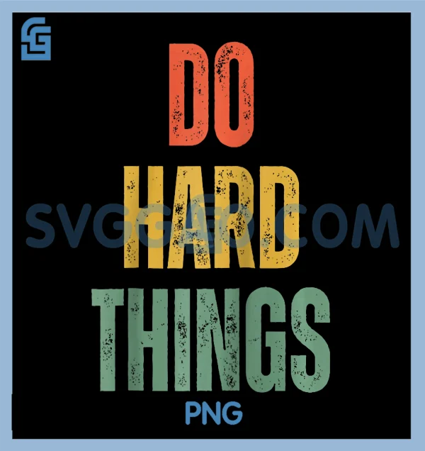 Do Hard Things PNG, Workout Motivation Fitness PNG – SVGGAO