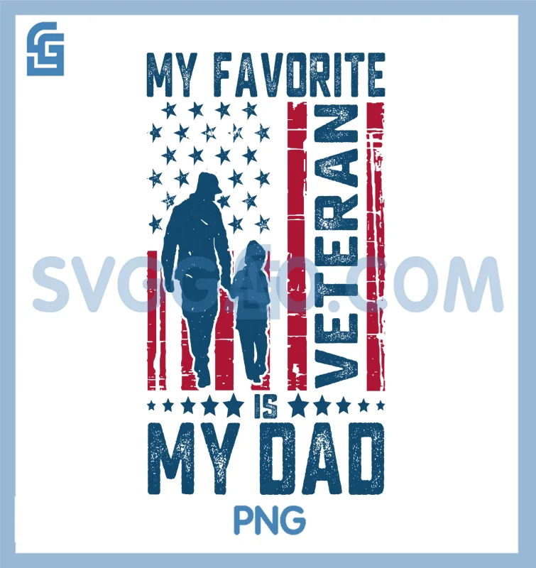 Father Veterans Day My PNG, Favorite Veteran Is My Dad PNG
