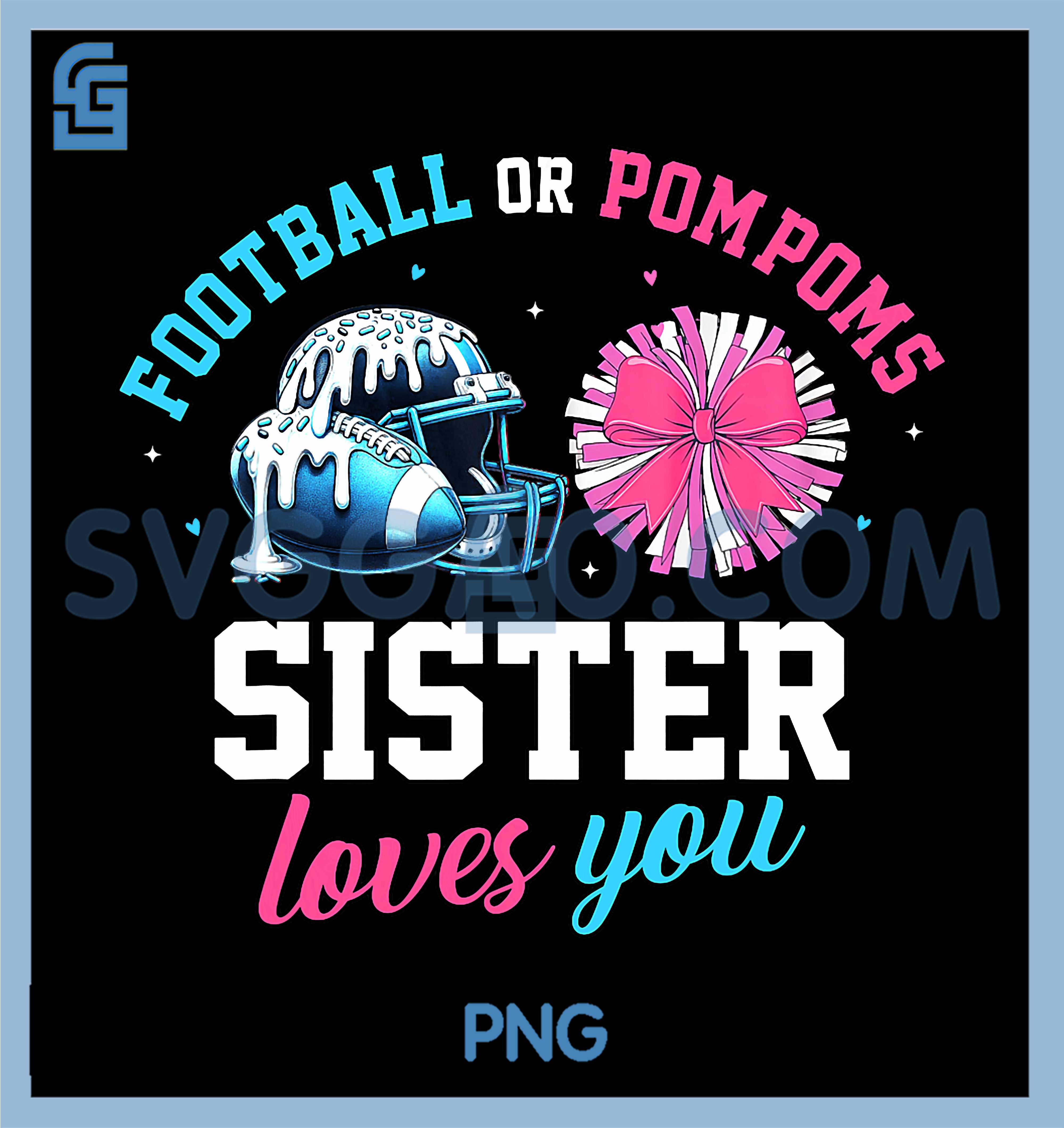 Football Or Pom Poms Sister Loves You PNG, Baby Gender Reveal PNG – SVGGAO