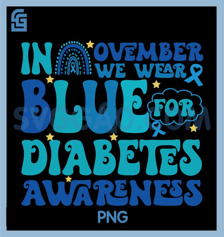 Groovy In November We Wear Blue PNG, Diabetes Awareness PNG – SVGGAO