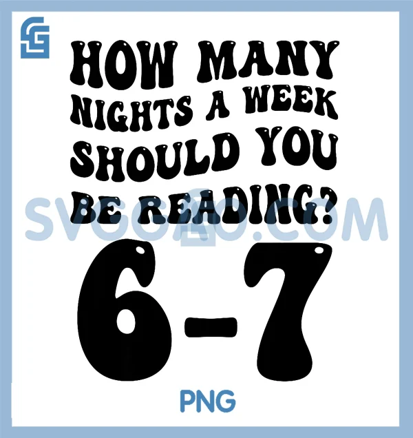 How Many Nights Reading 6 7 PNG, Funny Groovy Meme Quote PNG – SVGGAO