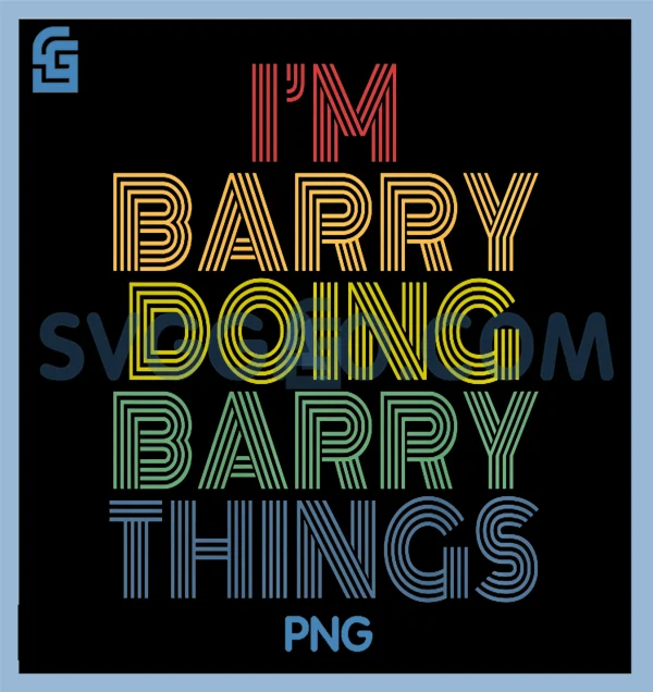Im Barry Doing Barry Things PNG, Funny Personalized Name PNG – SVGGAO