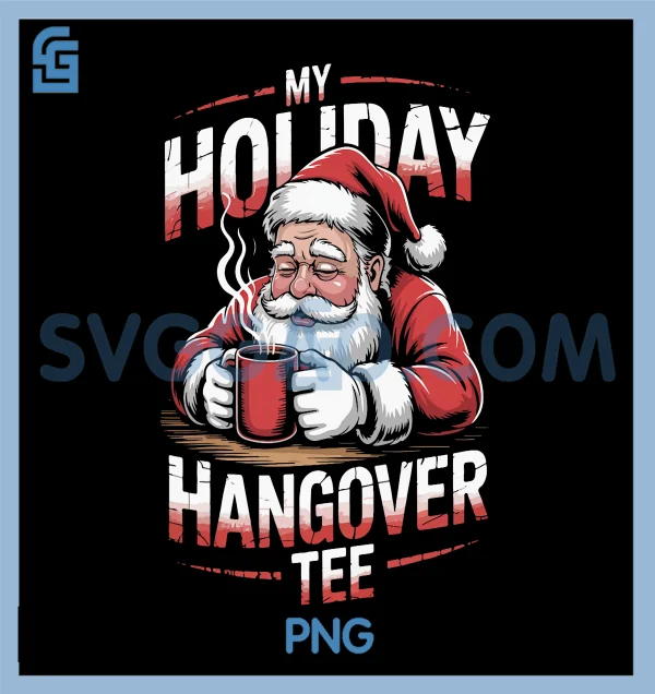 My Holiday Hangover PNG, Funny Santa Christmas Design PNG