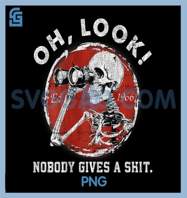 Oh Look Nobody Gives A Shit PNG, Skeleton Gen X Est.1966 PNG – SVGGAO