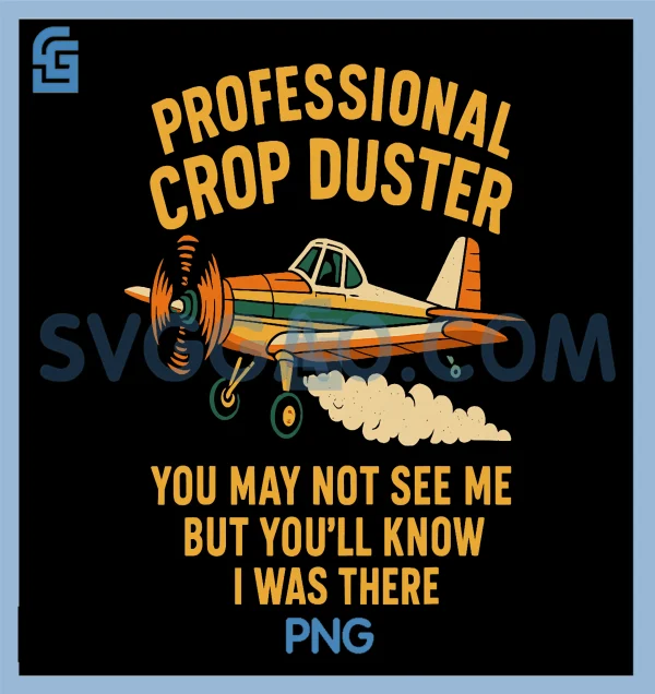 Professional Crop Duster PNG, Funny Crop Dusting Airplane Pilot PNG ...