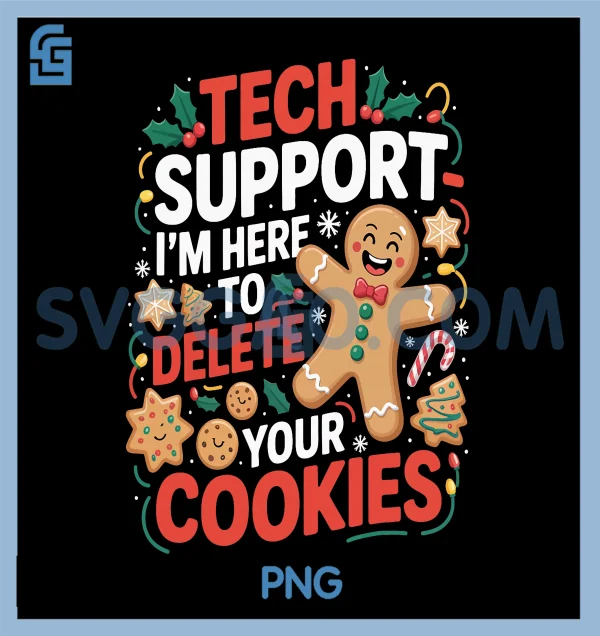 Tech Support Delete Your Cookies PNG, Funny Christmas PNG – SVGGAO