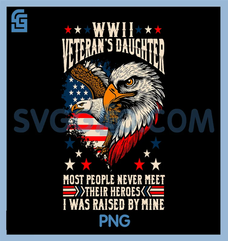 WWII Veterans Day PNG, Daughter Bald Eagle PNG, Proud Military Family PNG