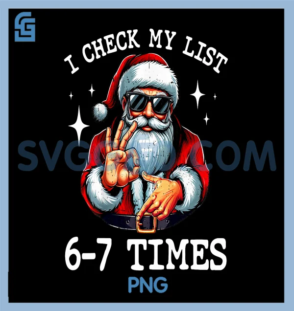 I Check My List 6 7 Times PNG, Santa Six Seven Meme PNG – SVGGAO