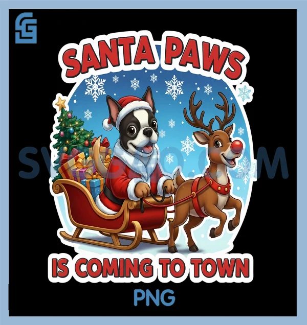 Santa Paws Is Coming To Town PNG, Christmas Boston Terrier Dog PNG – SVGGAO