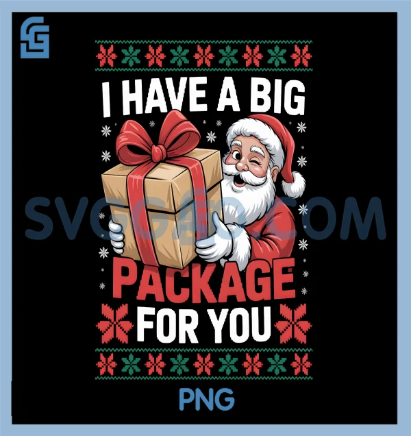 I Have a Big Package For You PNG, Ugly Christmas PNG – SVGGAO