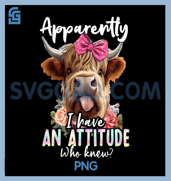Apparently I Have An Attitude Who Knew PNG, Sarcasm Highland Cow PNG ...