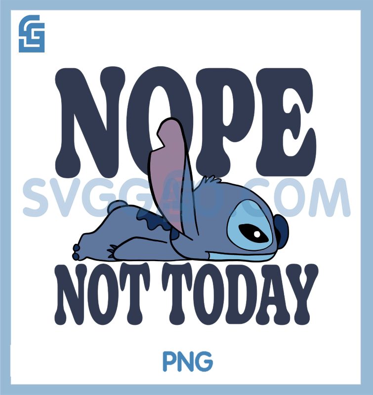 Nope Not Today Sleepy Stitch PNG, Disney Lilo & Stitch PNG – SVGGAO
