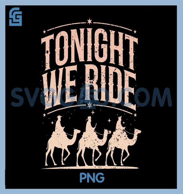 Tonight We Ride PNG, Three Wise Men Christmas Nativity PNG – SVGGAO