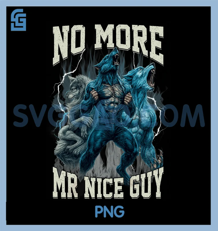 No More Mr Nice Guy PNG, Funny Alpha Wolf Meme PNG