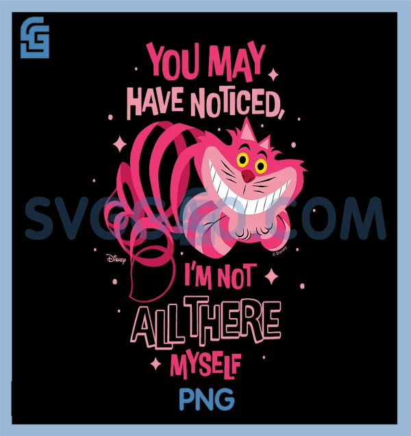 Cat Not All There Myself PNG, Alice in Wonderland Cheshire PNG – SVGGAO