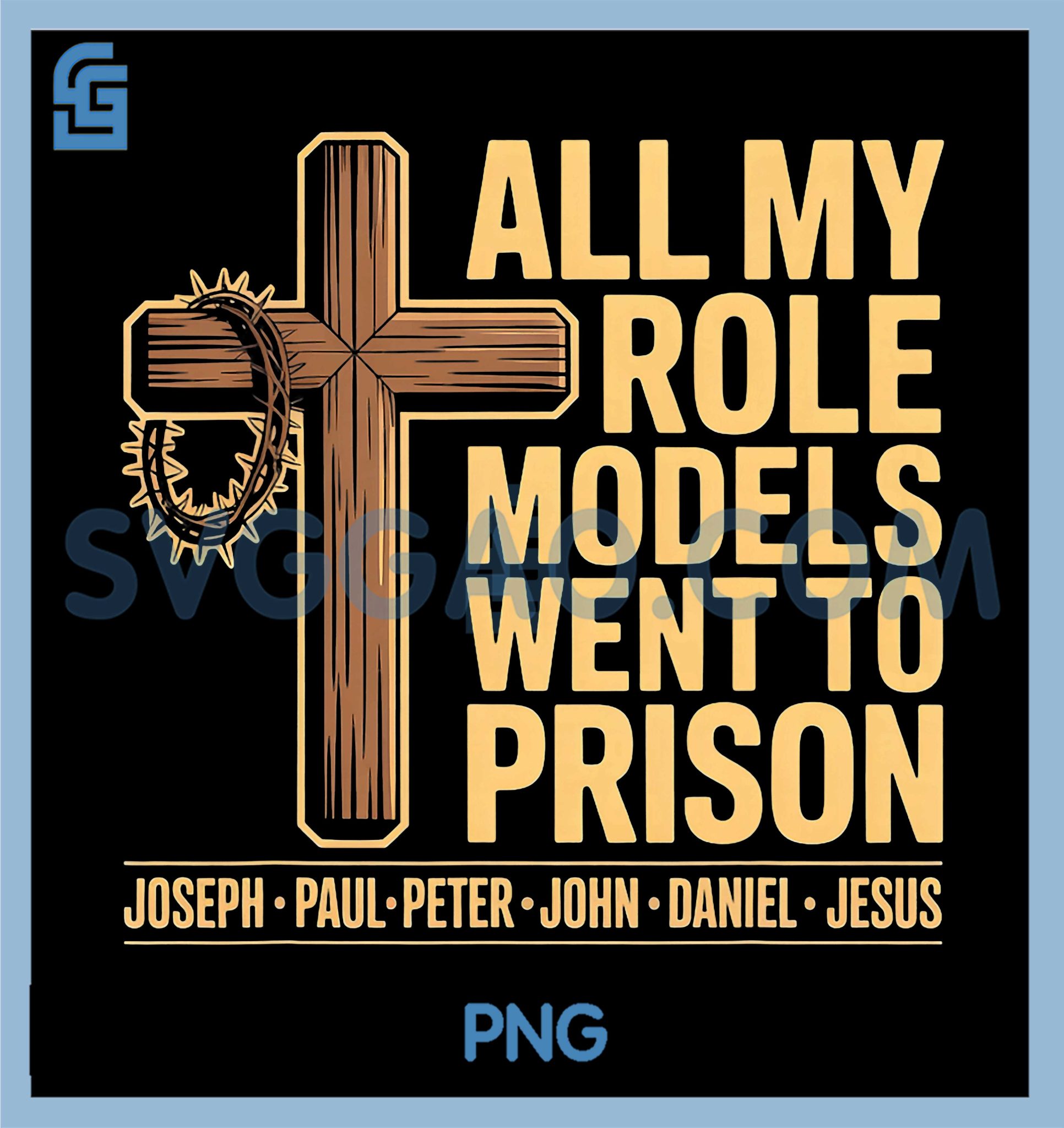 All My Role Models Went To Prison PNG, Funny PNG – SVGGAO