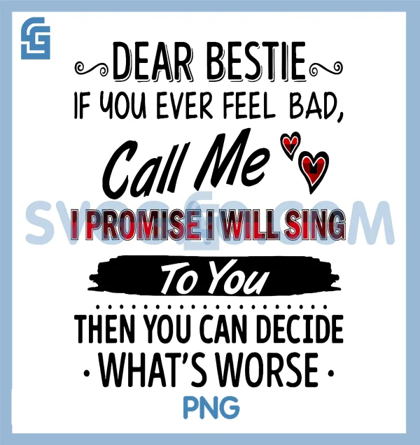 Dear Bestie Call Me Quote PNG, I Promise I Will Sing PNG – SVGGAO