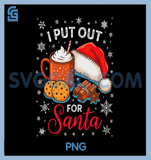 I Put Out for Santa Xmas PNG, Christmas Funny PNG – SVGGAO