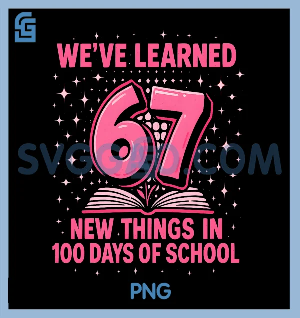 We Learned 67 Things PNG, 100 Days Of School PNG