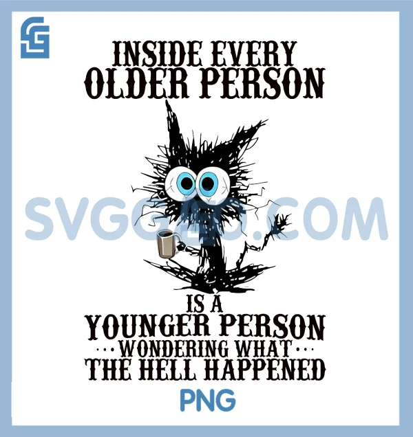 Cat Inside Every Older Person PNG, Is A Younger Person Meme PNG – SVGGAO