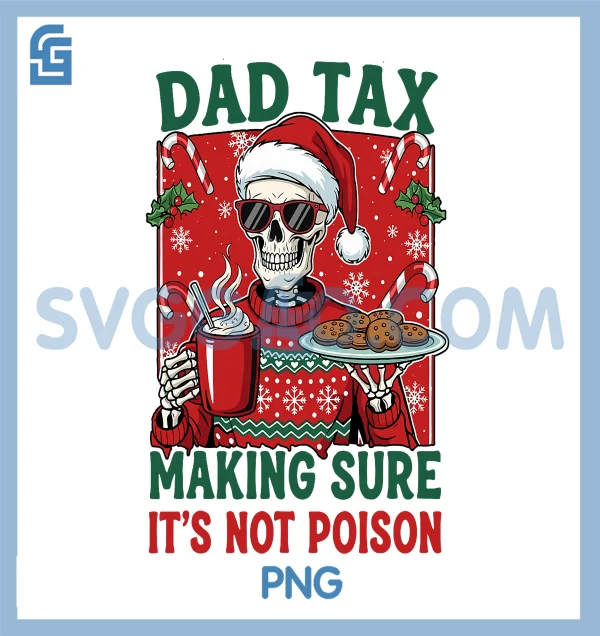 Christmas Dad Tax Making Sure Not Poison PNG, Skeleton Papa PNG – SVGGAO