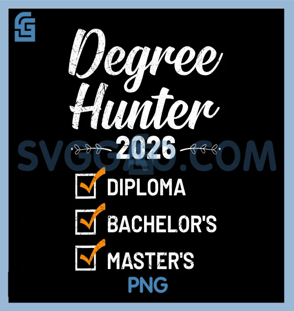 Degree Degree Hunter 2026 PNG, Funny Master’s PNG – SVGGAO